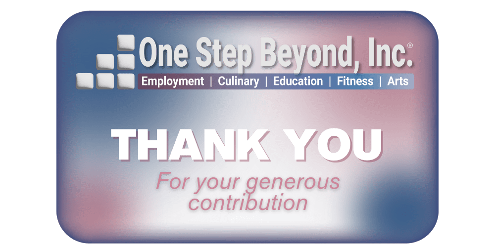 DONATE - one-time gift impact - One Step Beyond, Inc.