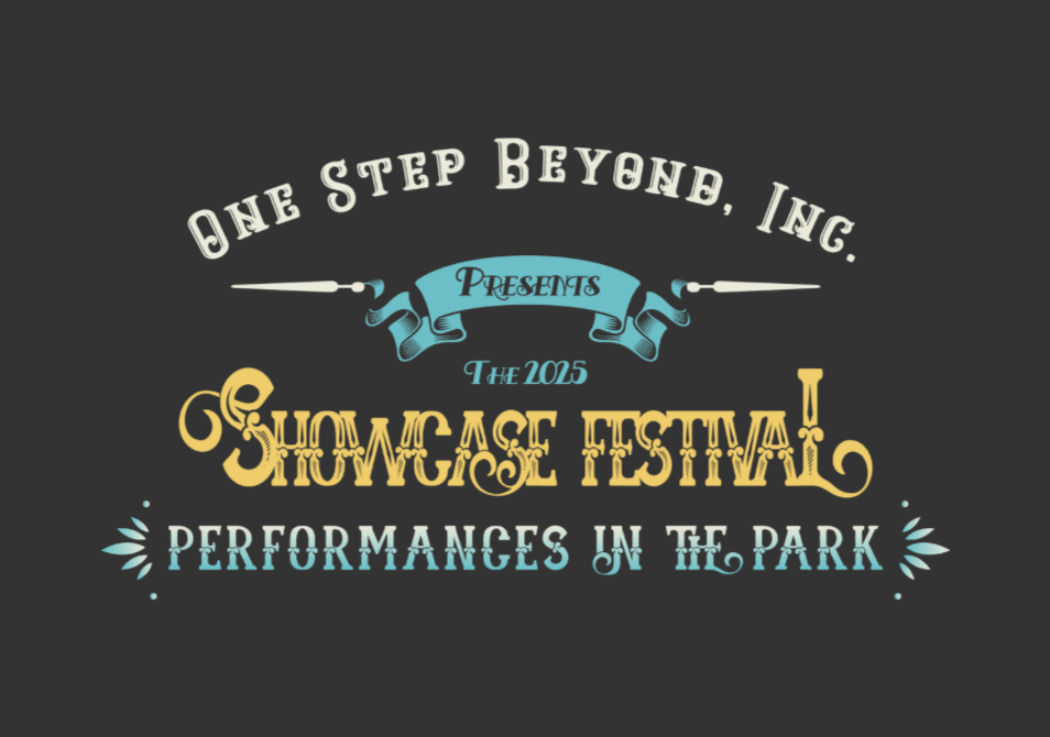 The 2025 Showcase Festival - One Step Beyond, Inc.